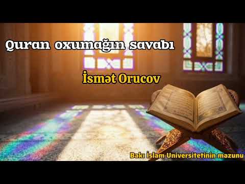 Quran oxumağın savabı - İsmət Orucov