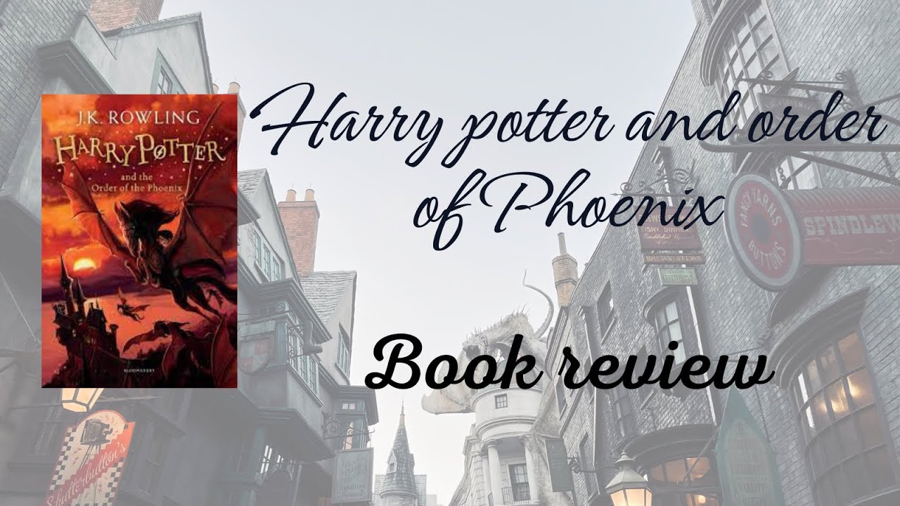 Harry potter and the Order of Phoenix book review - YouTube