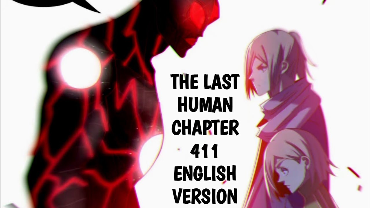 The Last Human Chapter 411 English Version - YouTube