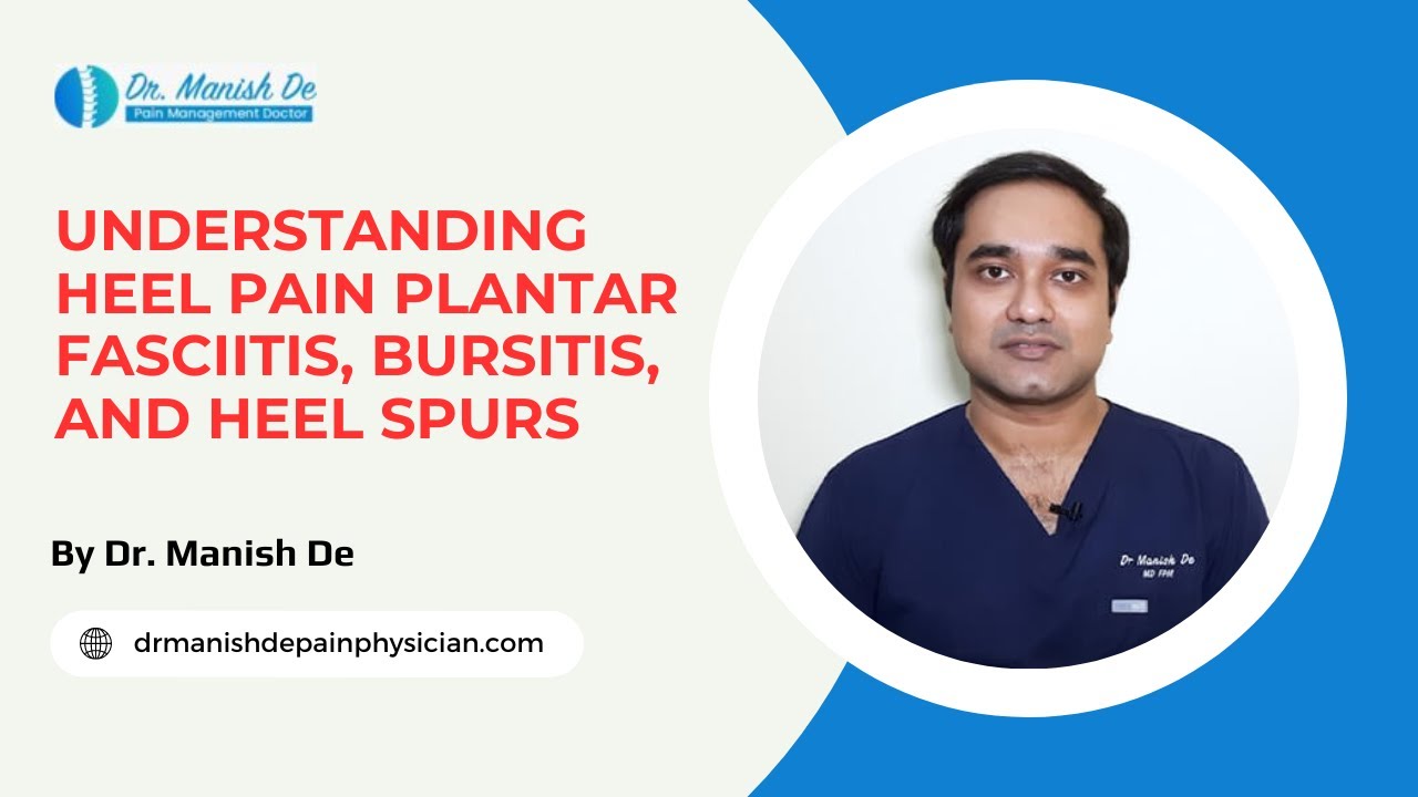 Understanding Heel Pain Plantar Fasciitis, Bursitis, and Heel Spurs ...