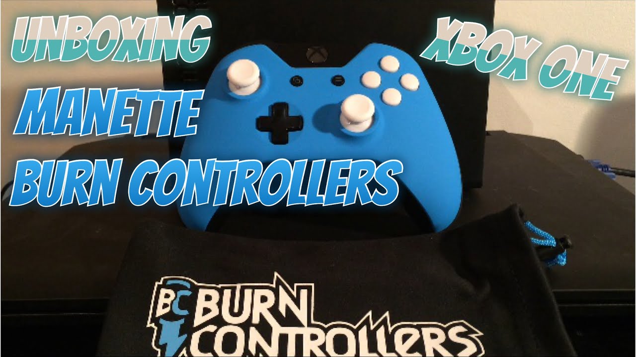Unboxing - Manette Burn Controllers / Xbox One - YouTube