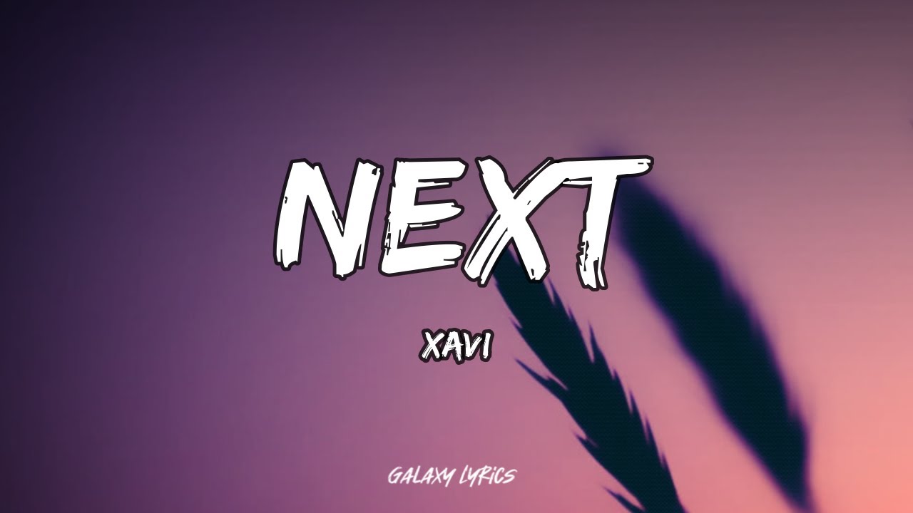Xavi - Next (Letras)🎵 - YouTube