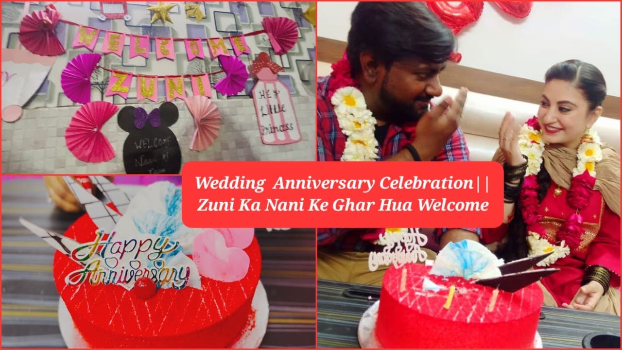 Wedding Anniversary Celebration || Zuni Ka Nani Ke Ghar Hua Welcome ...