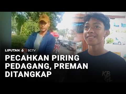 Pecahkan Piring Pedagang, Preman Ditangkap | Liputan 6