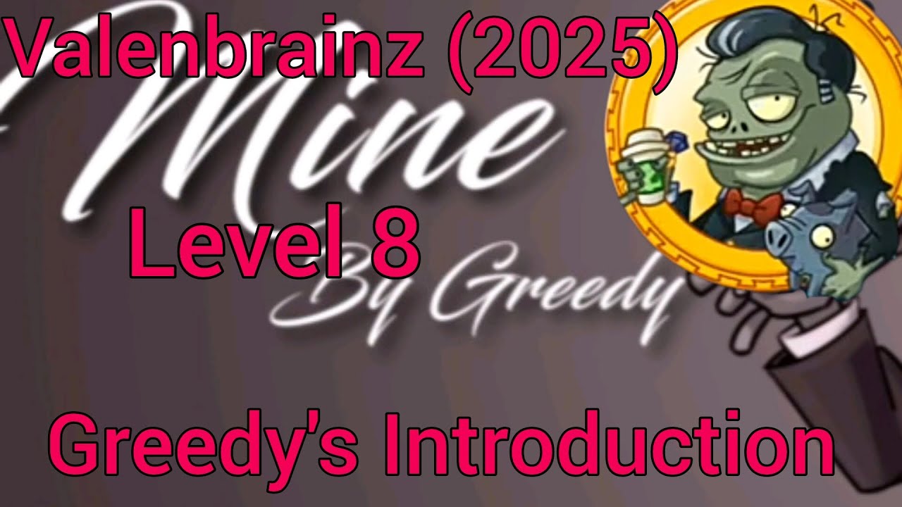 PvZ 2: Reflourished Valenbrainz Level 8 Greedy's Introduction - YouTube