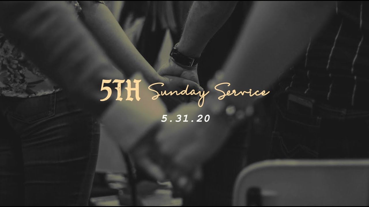 5th Sunday Service - 5/31/2020 - YouTube
