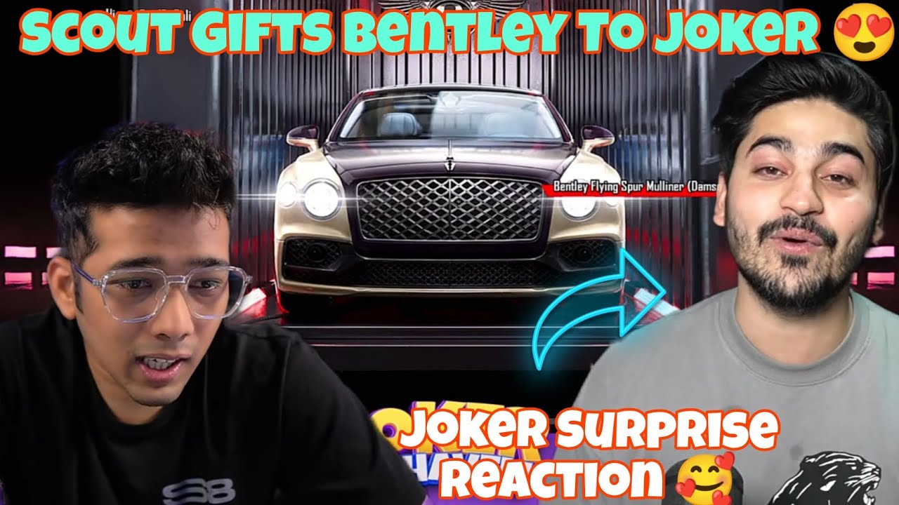 Scout Surprise Gift Bentley to Joker ki Haveli 😍 Joker Reaction on ...