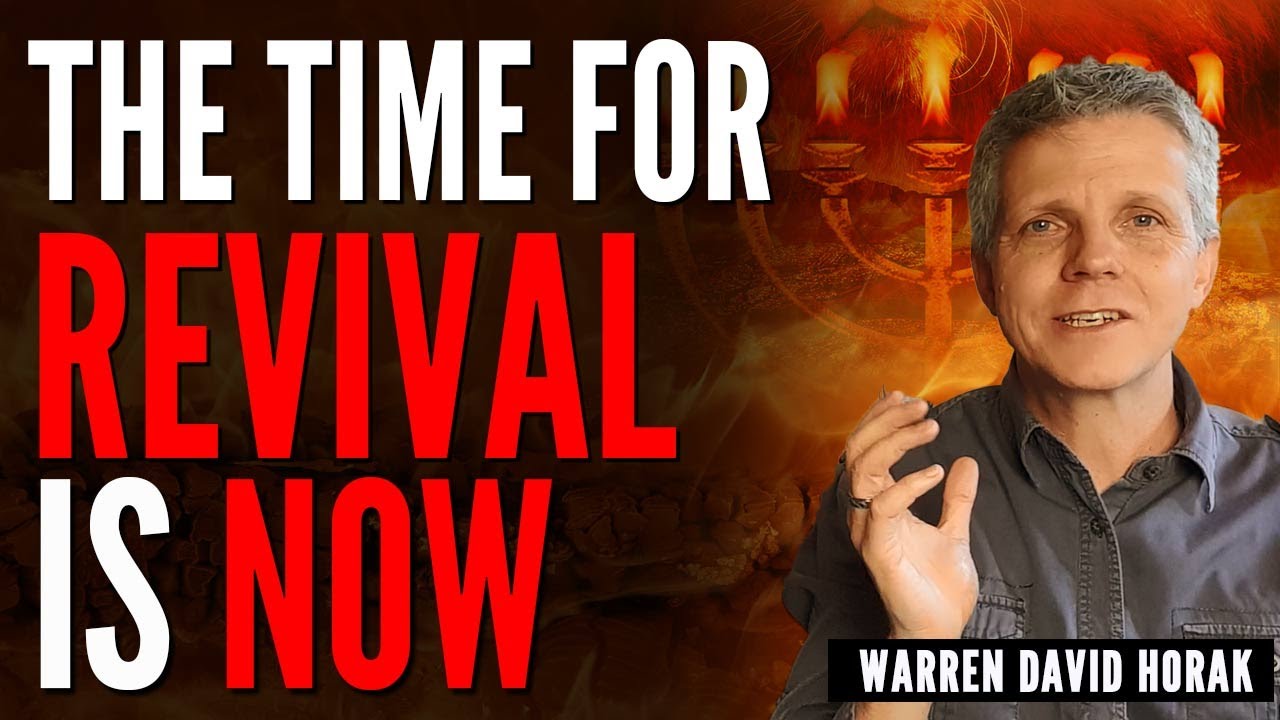 The Time For Revival Is Now! | Warren David Horak - YouTube
