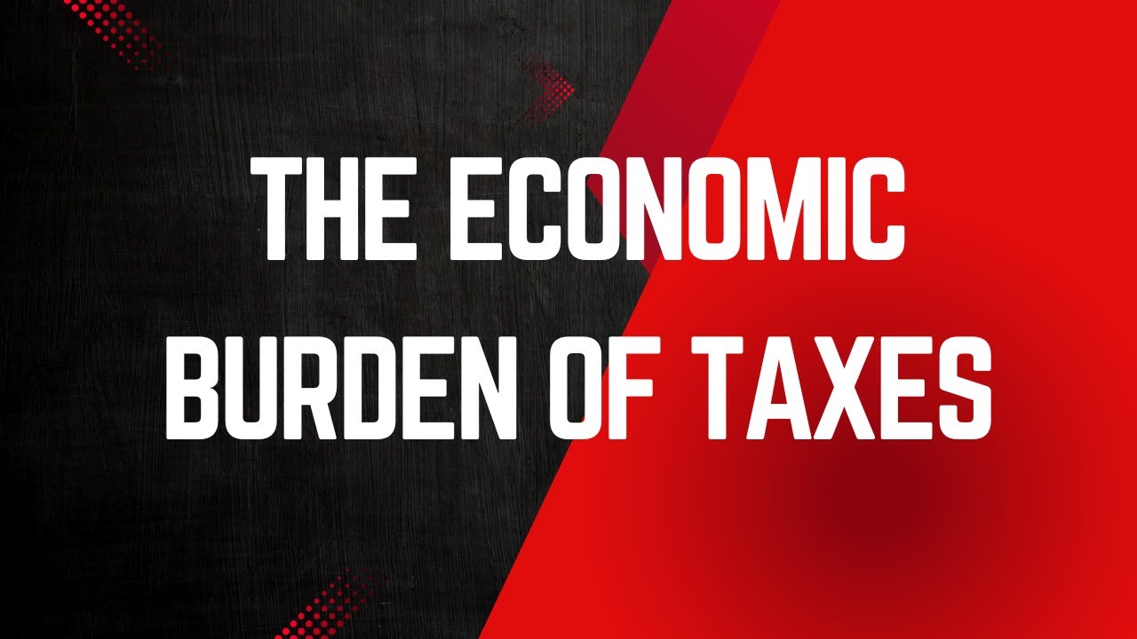 Lesson 20 - The economic burden of taxes - YouTube