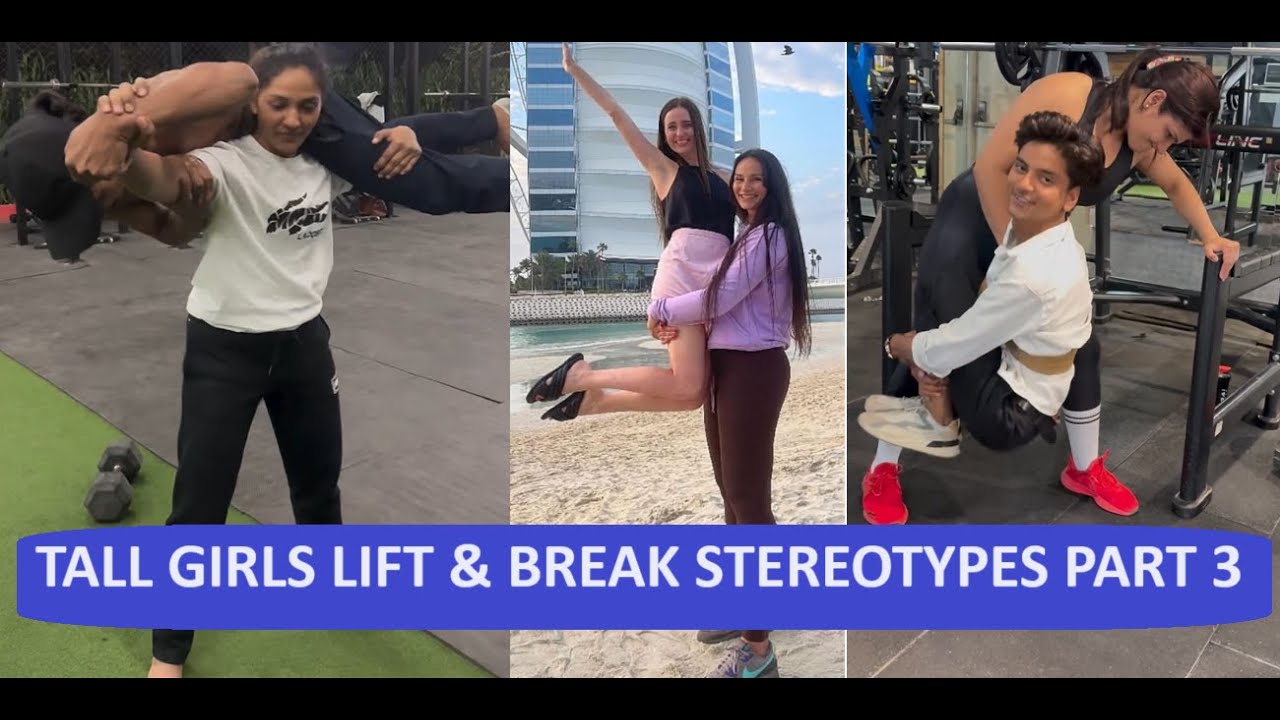Tall Girls Lift Men & Break Stereotypes Part 3 - YouTube