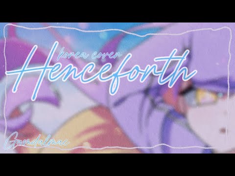 [Gamdalmae] Henceforth 한국어cover - YouTube