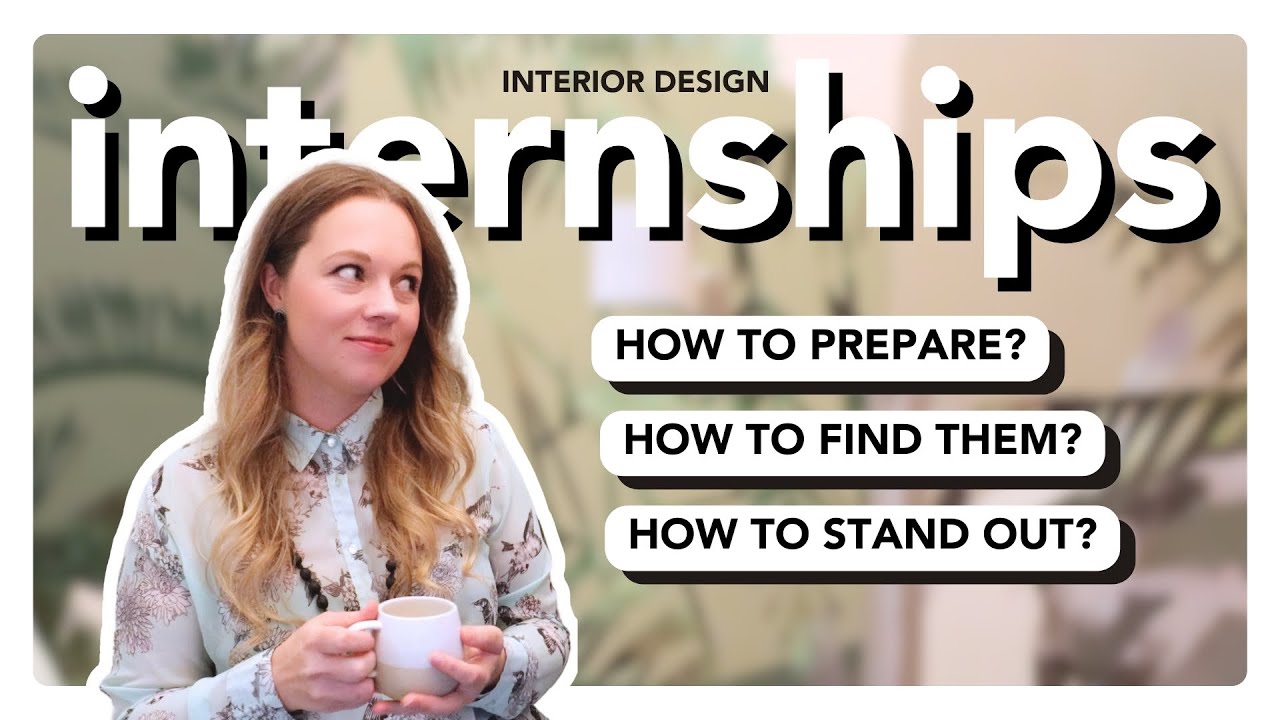 HOW TO GET AN INTERNSHIP IN INTERIOR DESIGN : top tips from an ...