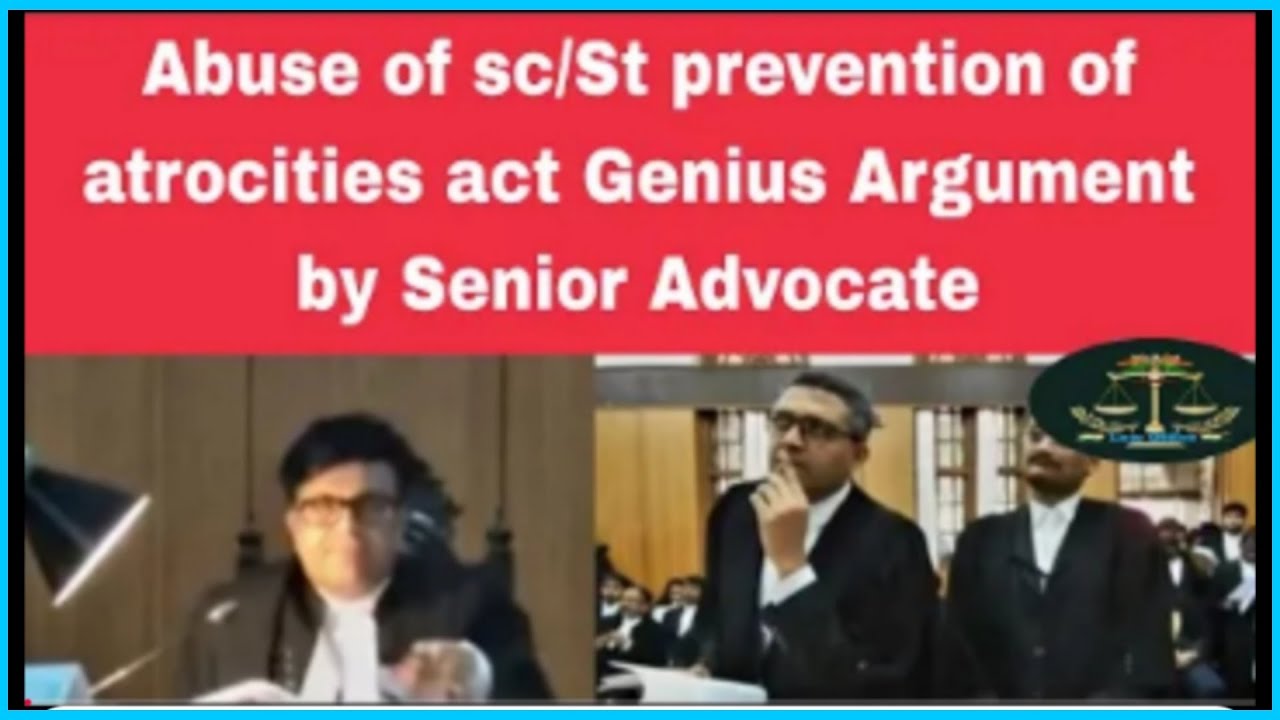 Abuse of sc/st prevention of atrocities act Genius Argument by Senior ...