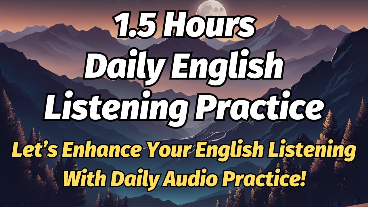 Enhance Your English Listening: 1.5-Hours Daily Audio Practice! - YouTube