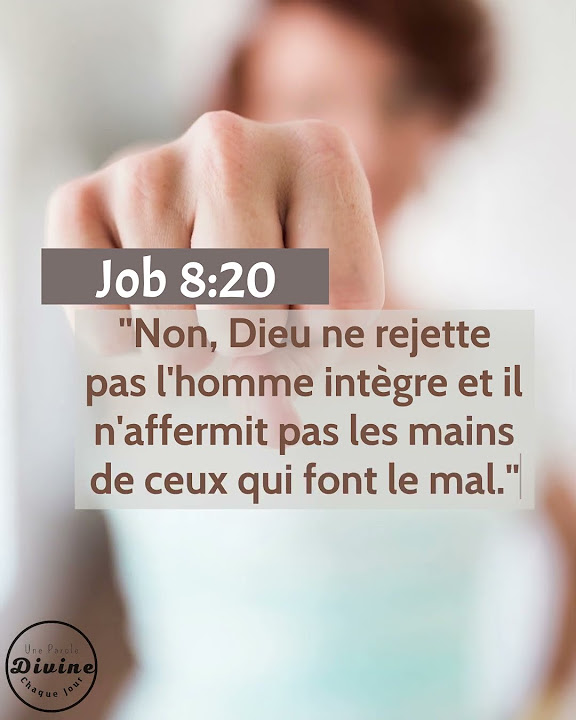 Verset Biblique Du Jour - Job 8:20 | Dieu le soutient de l'homme intègre ! - YouTube