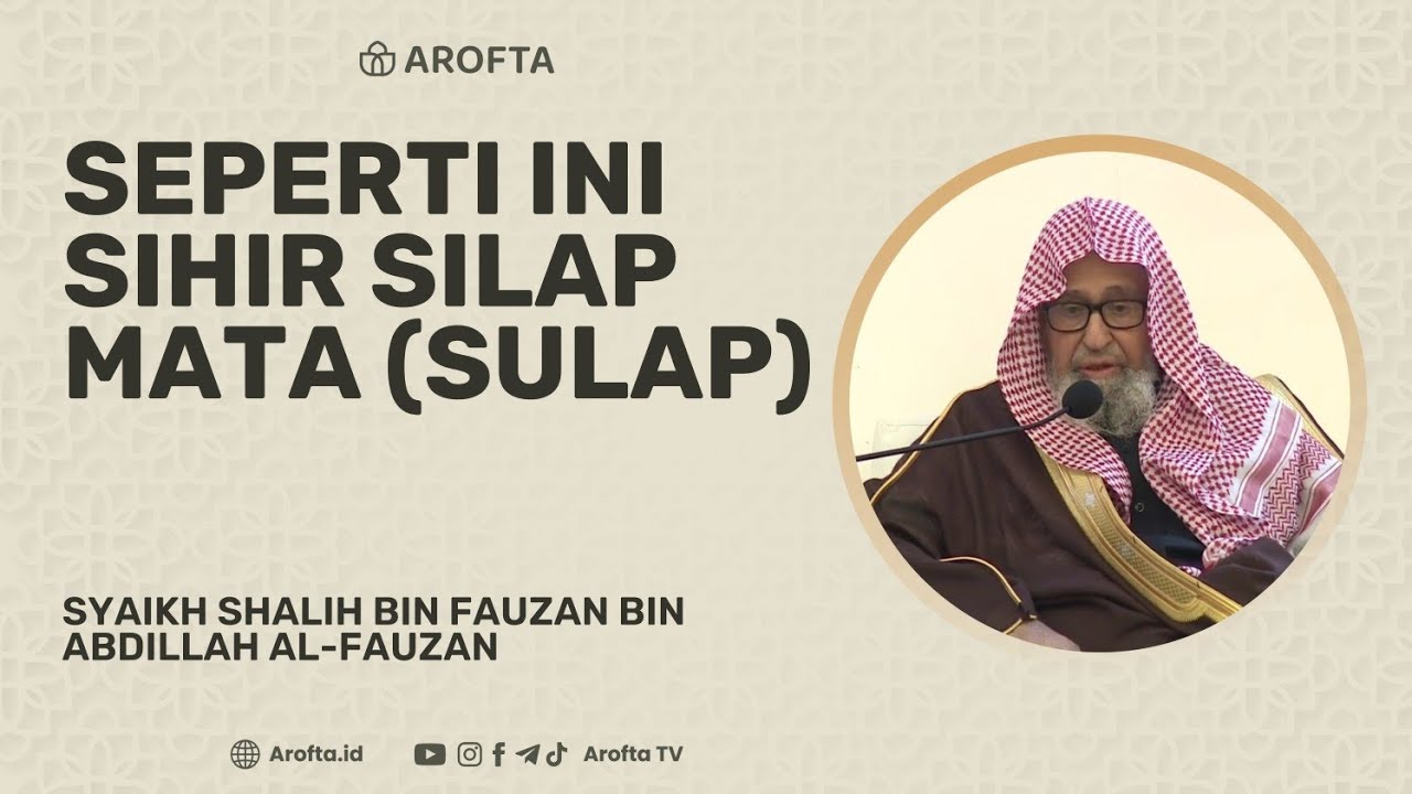 Seperti Ini Sihir Silap Mata (Sulap) - Syaikh Shalih bin Fauzan Al ...
