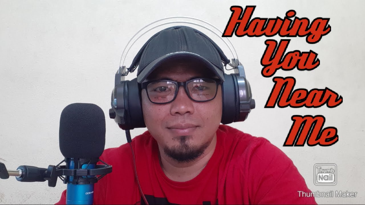 Having You Near Me ( By Air Supply ) Cover By: Mr.Bitz - YouTube