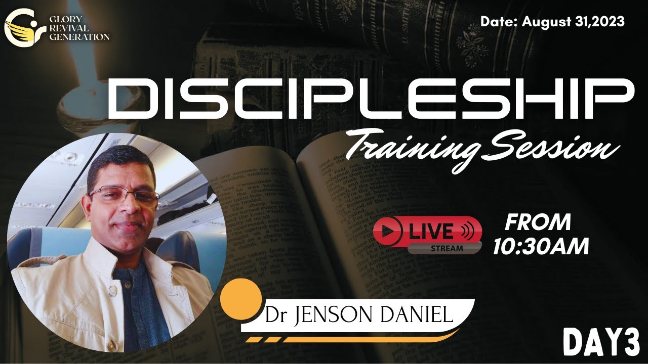 🔴LIVE Discipleship Training Session-Day 3 | Dr. Jenson Daniel | GLORY REVIVAL GENERATION | 31 ...