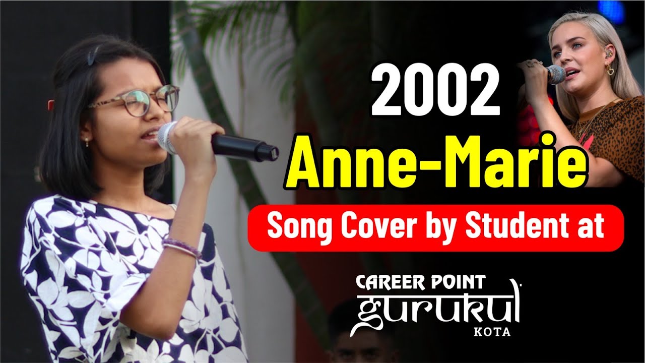 Anne-Marie - 2002 [Song Cover] at 1st day of @cpgurukul || Best ...