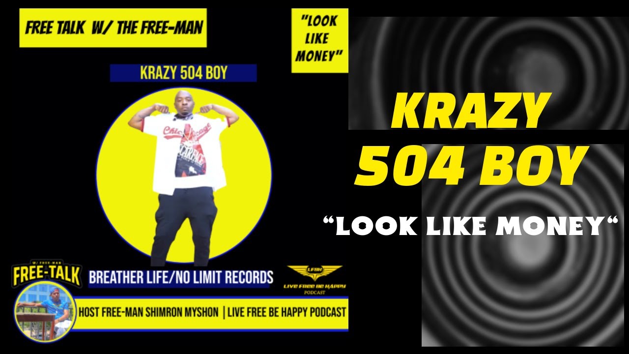 Krazy 504 Boy speaks on “LOOKING LIKE MONEY" |THE LIVE FREE BE HAPPY ...