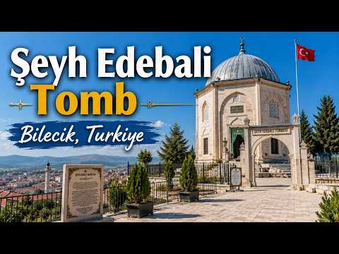 Şeyh Edebali Tomb 🇹🇷 The Spiritual Birthplace of the Ottoman Empire | Bilecik, Türkiye