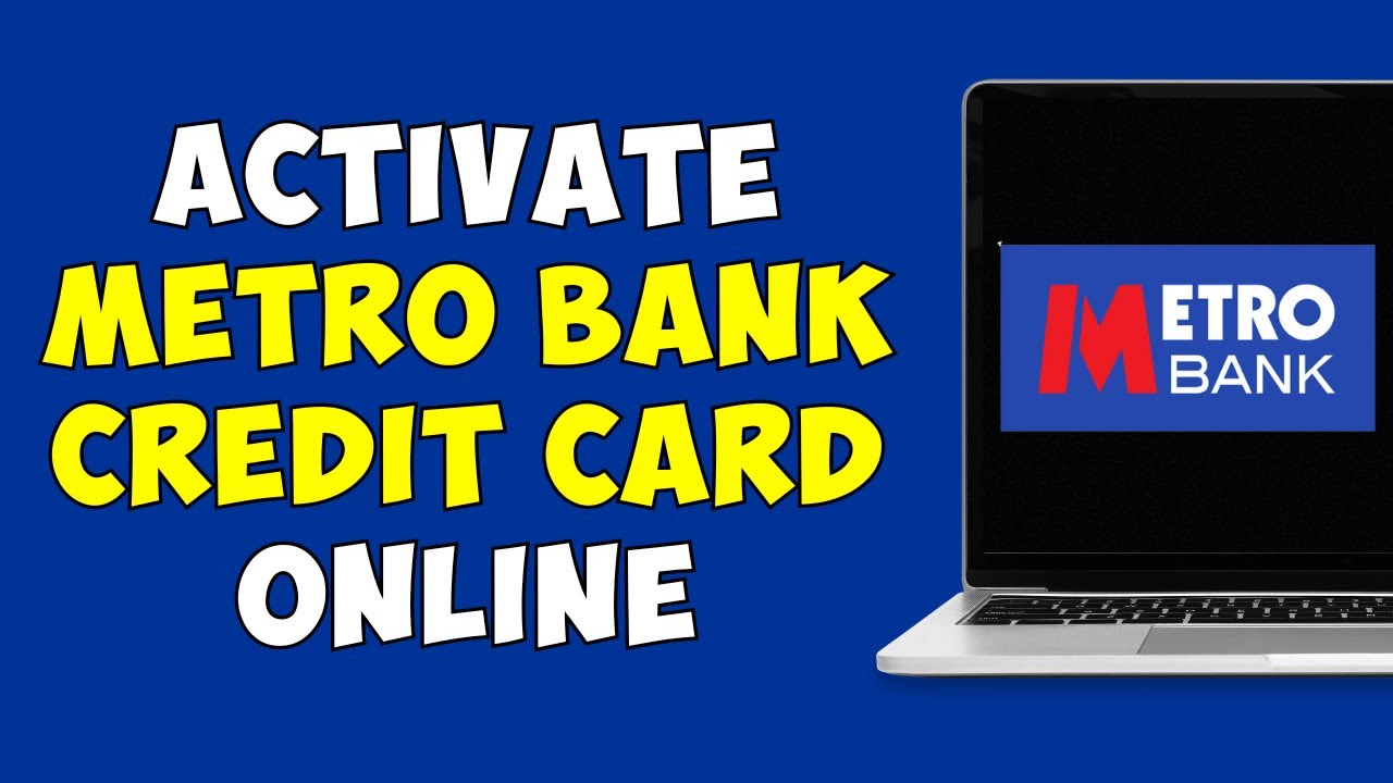 How to Activate Metro Bank Credit Card Online - YouTube