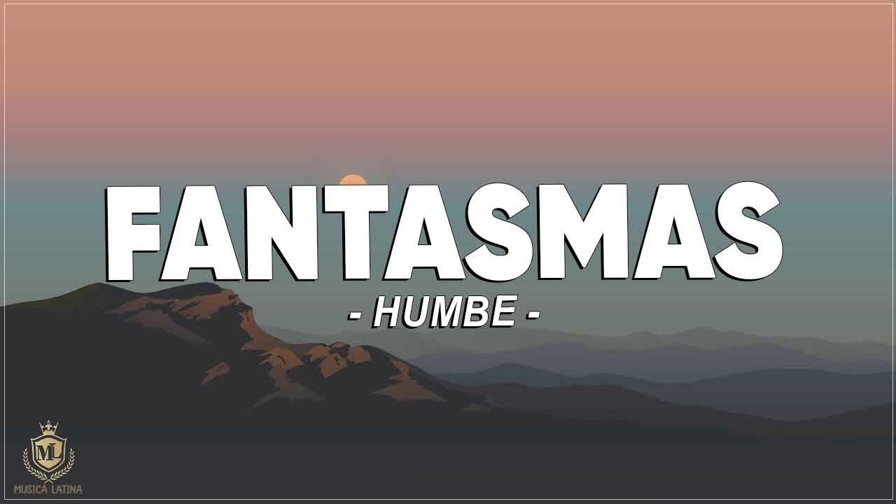 Humbe - Fantasmas (Letra/Lyrics) - YouTube