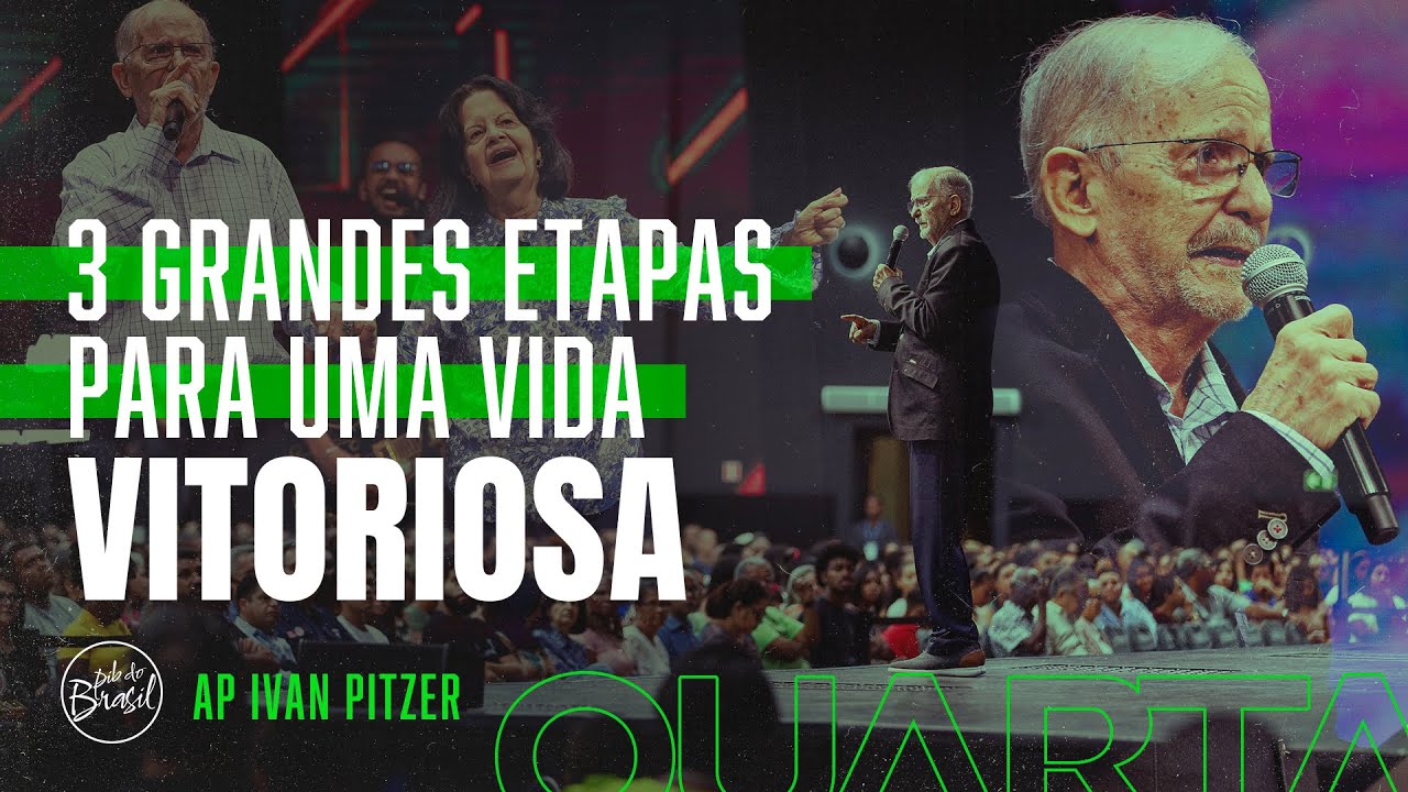 3 GRANDES ETAPAS PARA UMA VIDA VITORIOSA | AP. IVAN PITZER | CULTO DE ...