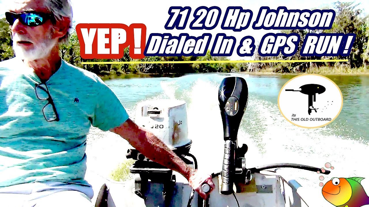 1971 Johnson 20 Hp - Dialed In & GPS RUN! THIS OLD OUTBOARD # ...