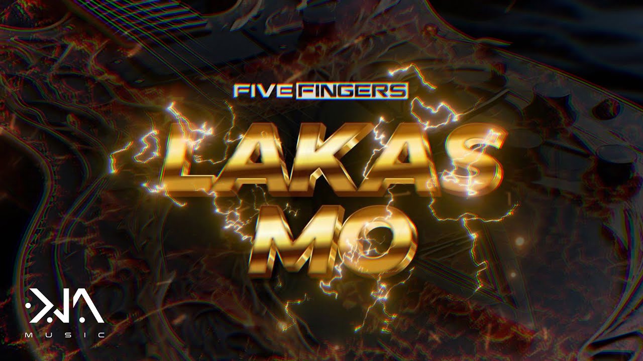 Five Fingers - Lakas Mo (Lyrics) - YouTube