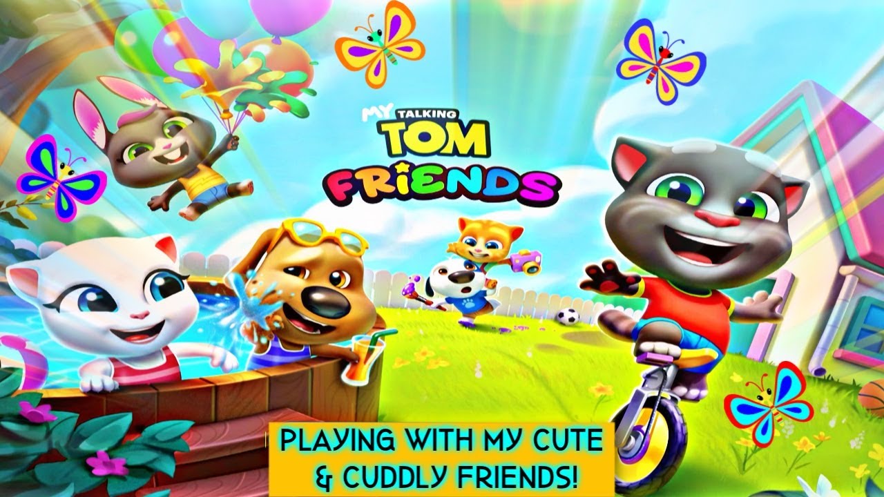 My Talking Tom Friends | Playing With My Cute And Cuddly Friends! - YouTube