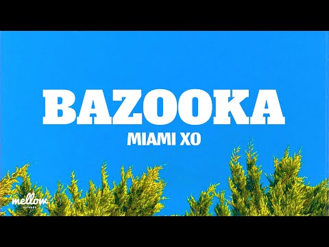 Bazooka - Miami XO (Lyrics)