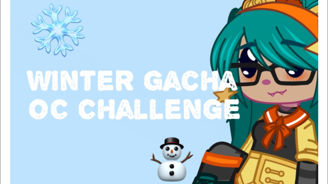 ⛄️Winter Gacha OC Challenge ️// Gacha Club // read description - YouTube