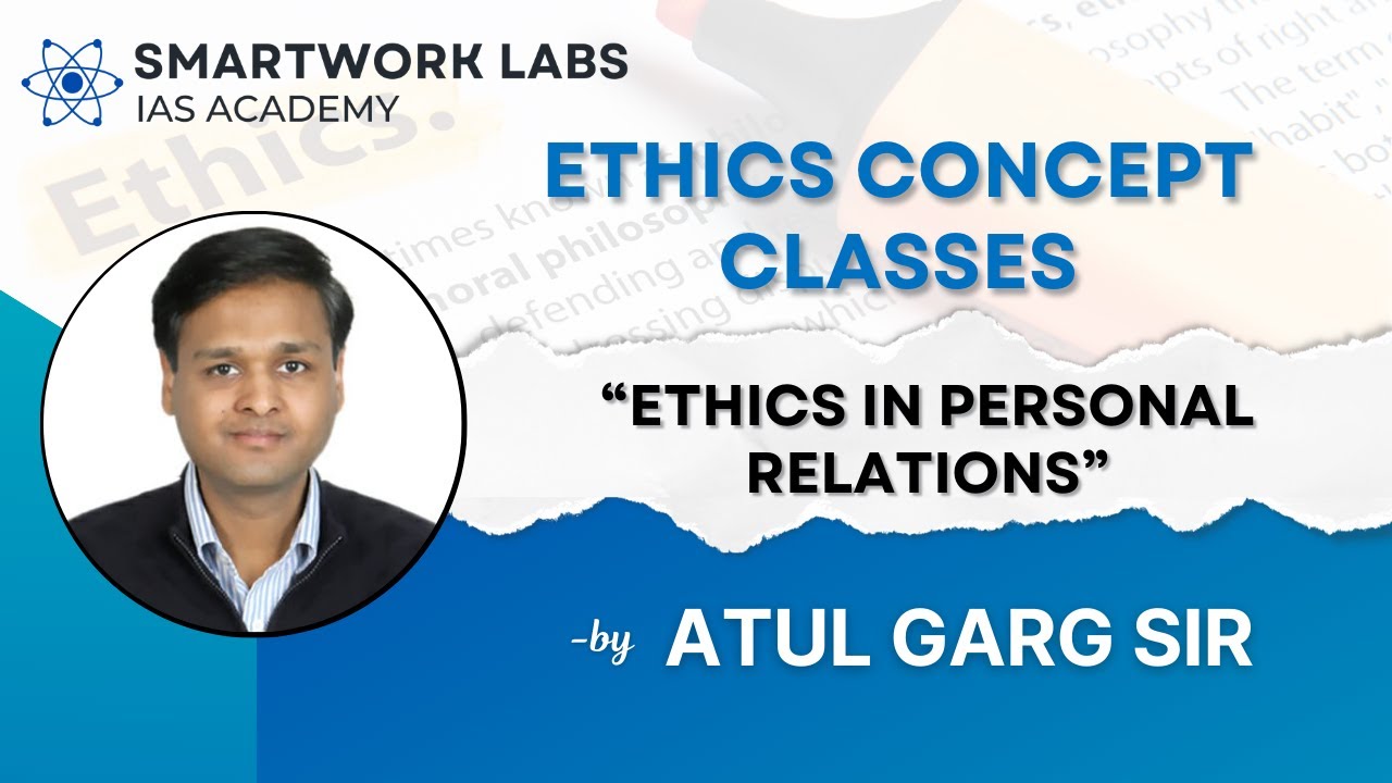 Ethics in Personal Relations | Ethics Concept Classes by Atul Garg Sir | UPSC Mains 2024 - YouTube