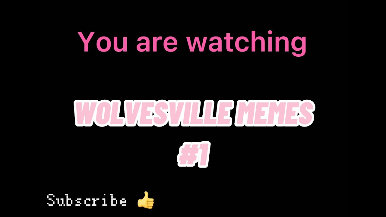 WOLVESVILLE MEMES #1 - ISunFlower - YouTube