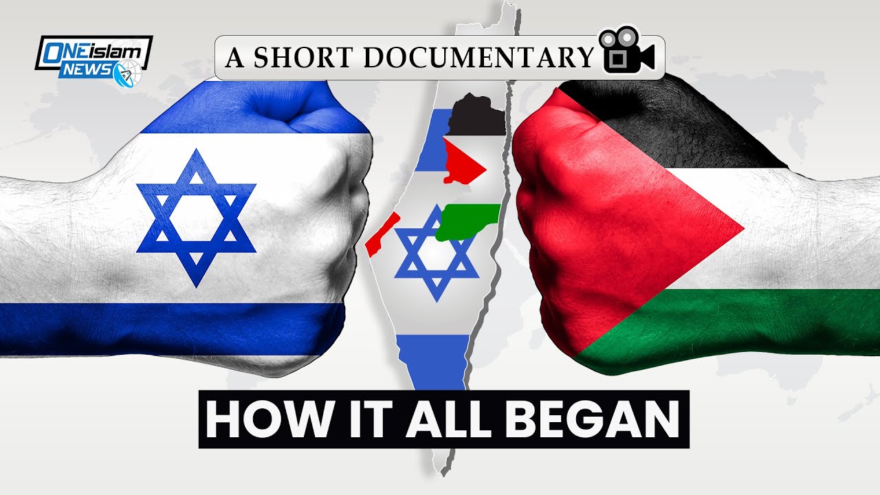 The Israel-Palestine Conflict | How It All Began | Islamic Documentary ...