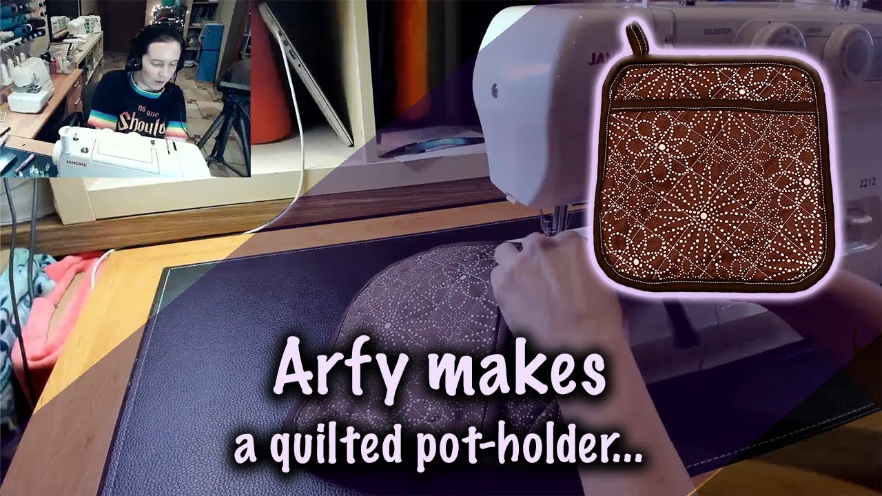 Arfy makes a quilted pot-holder… - YouTube