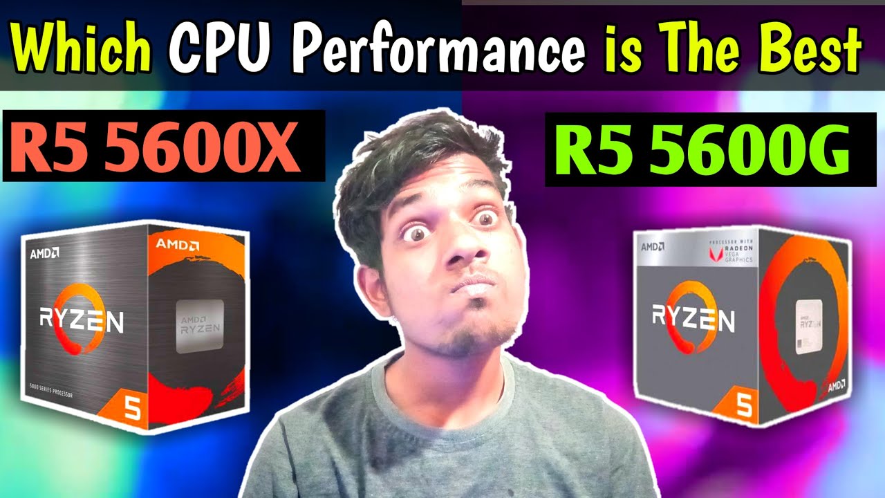 RYZEN 5 5600X VS RYZEN 5 5600G CPU PERFORMANCE TEST ? - YouTube