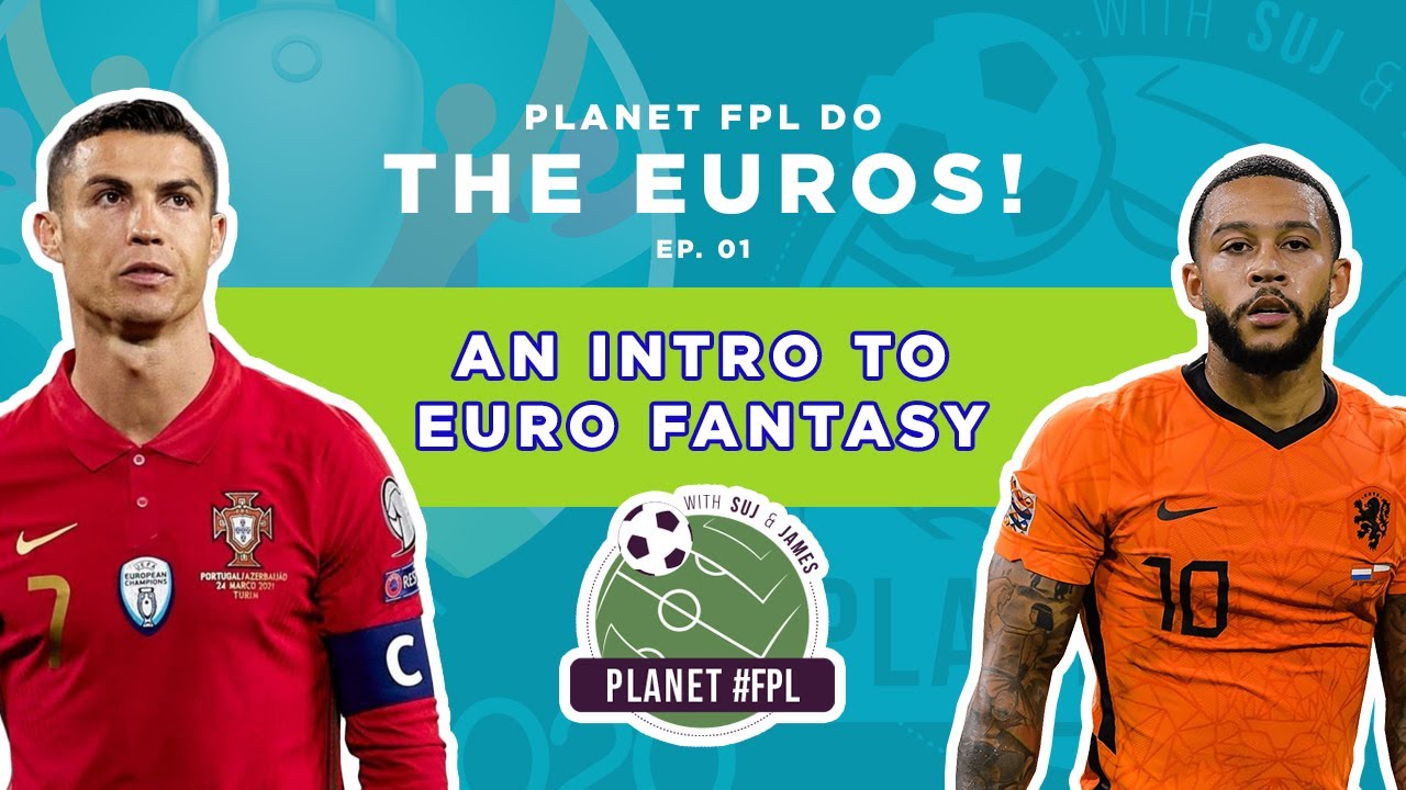 An Intro To Euro Fantasy | Planet #FPL Do The Euros | Ep. 01 - YouTube