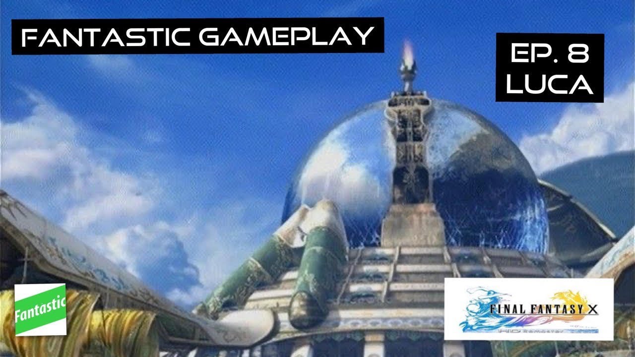 Fantastic Gameplay - Final Fantasy X HD Remastered - Epi 8 - Luca - YouTube