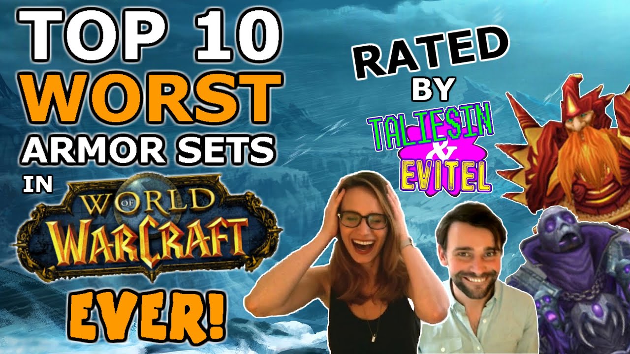 Top 10 Worst Armor Sets EVER in World of Warcraft! Rated by Taliesin ...
