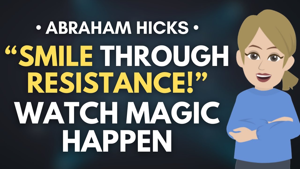 Smile Through Resistance & Watch Magic Happen! 😊 Abraham Hicks 2025 ...