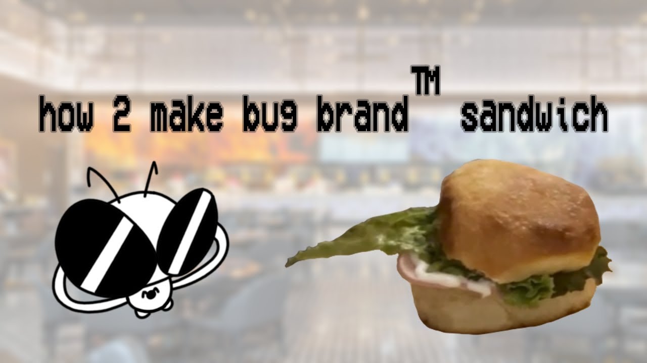 how 2 make bug brand sandwich - YouTube