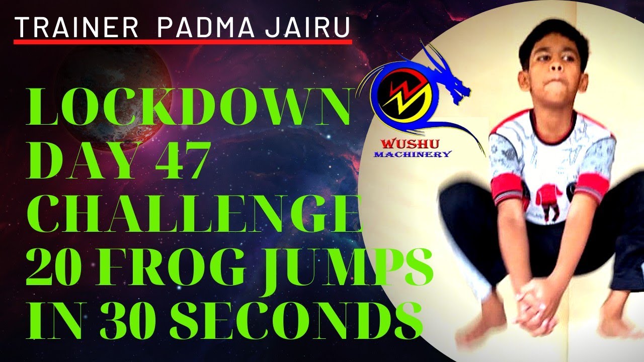 FROG JUMP challenge taken by Wushu Machinery athletes during Lockdown ...