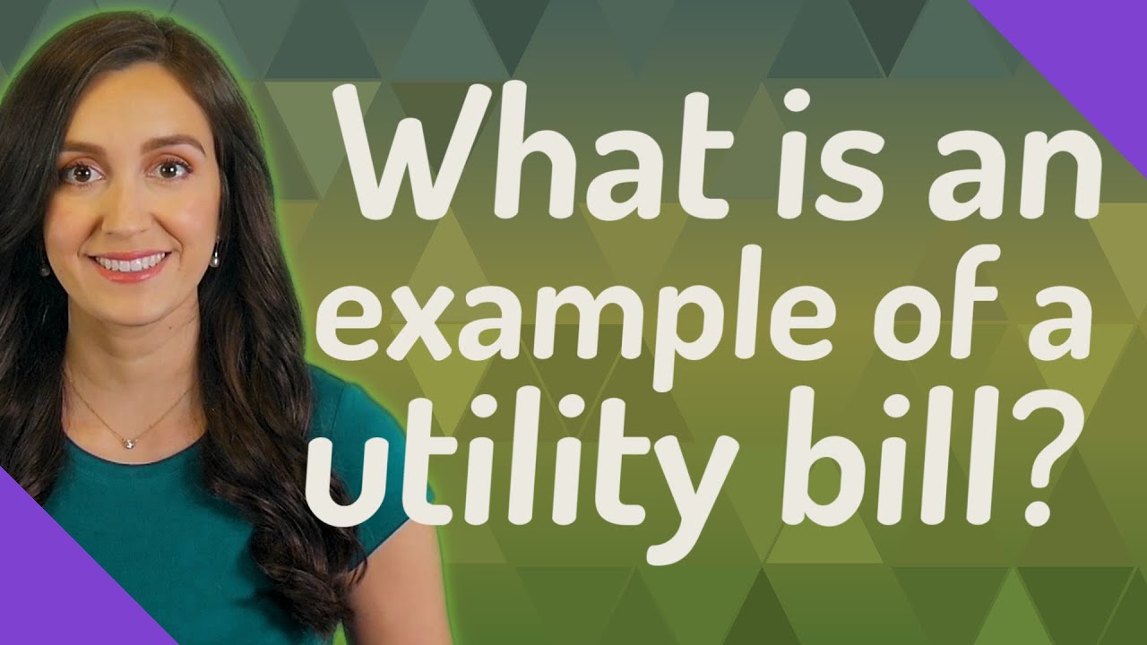 What Is An Example Of A Utility Bill YouTube what-is-an-example-of-a-utility-bill-youtube