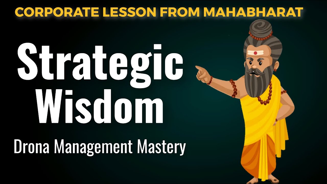 Management lessons from Mahabharat = Strategic Wisdom, Drona's ...