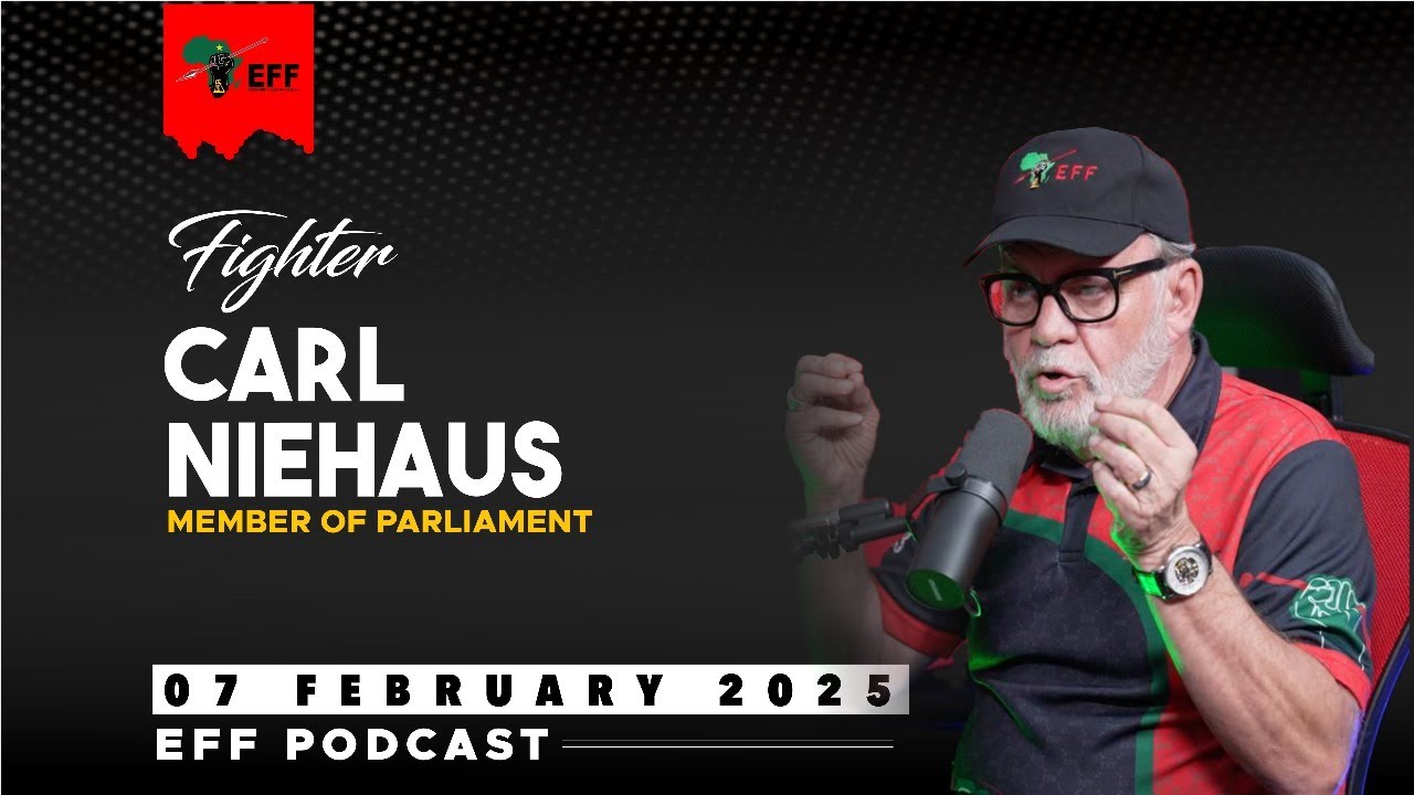 EFF Podcast Episode 57| EFF MP Fighter Carl Niehaus speaks on SANDF ...