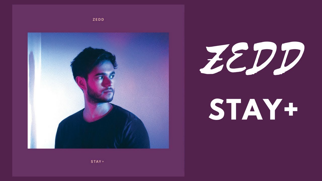 ZEDD - Stay+ II 📥 DOWNLOAD Album - YouTube