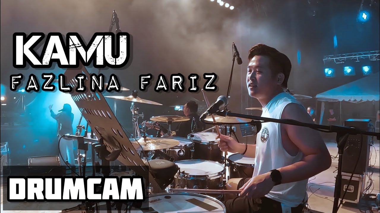 KAMU - FAZLINA FARIZ - DRUM CAM - YouTube