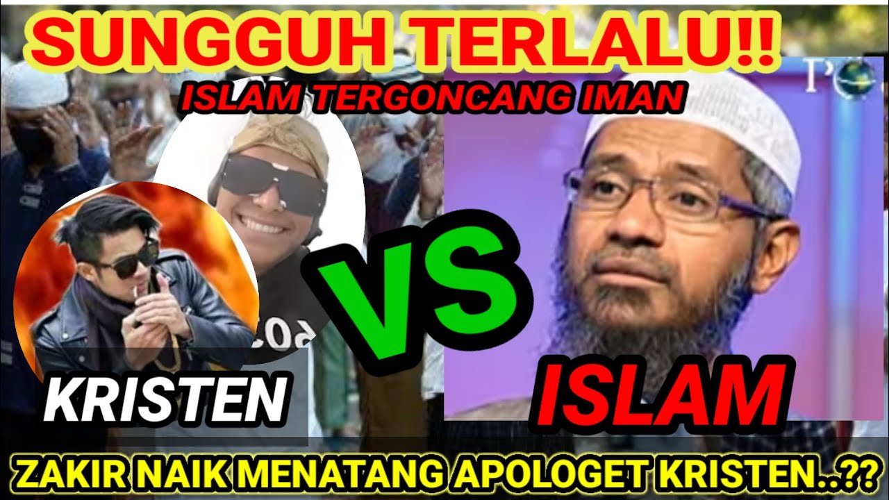 🔴SUNGGUH NEKAT ZAKIR NAIK MENATANG APOLOGET KRISTEN 📌 - YouTube